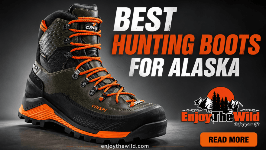 10 Best Hunting Boots for Alaska: Waterproof, Insulated, Rubber, and ...